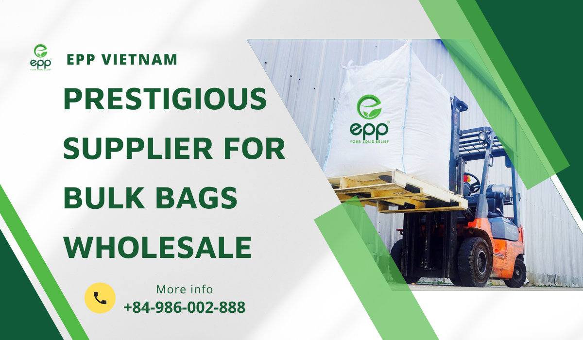 Bulk Bags Wholesale: The Most Prestigious Supplier